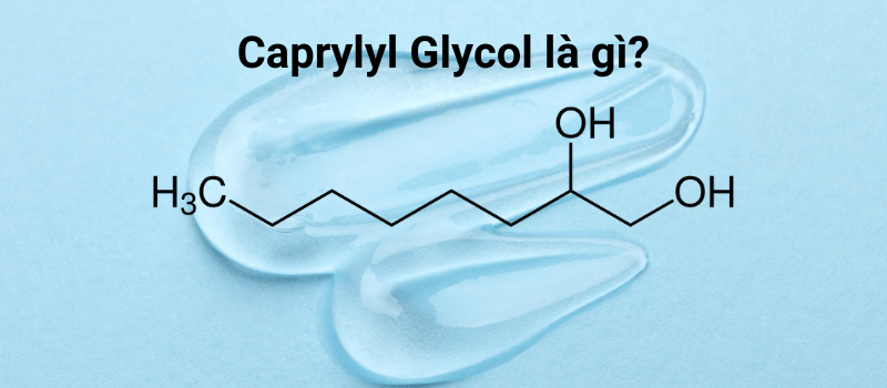 Caprylyl Glycol là gì? Có vai trò gì trong chăm sóc da - Mengen